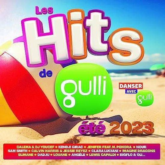 Compilation - MCA - LES HITS DE GULLI SPÉCIAL ÉTÉ 2023 - Édition ...