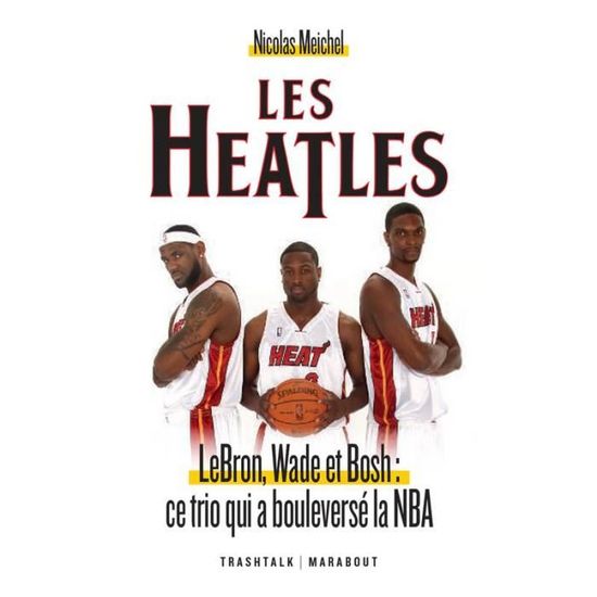 Les Heatles - LeBron, Wade et Bosh : ce trio qui a bouleversé la NBA ...