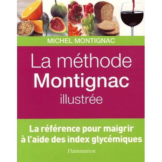 La méthode Montignac illustrée - Cdiscount Librairie