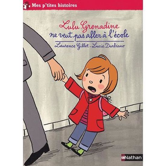 LULU-GRENADINE NE VEUT PAS ALLER A L'ECOLE - Cdiscount