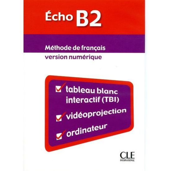 ECHO B2 ; METHODE DE FRANCAIS VERSION NUMERIQUE - Cdiscount Librairie