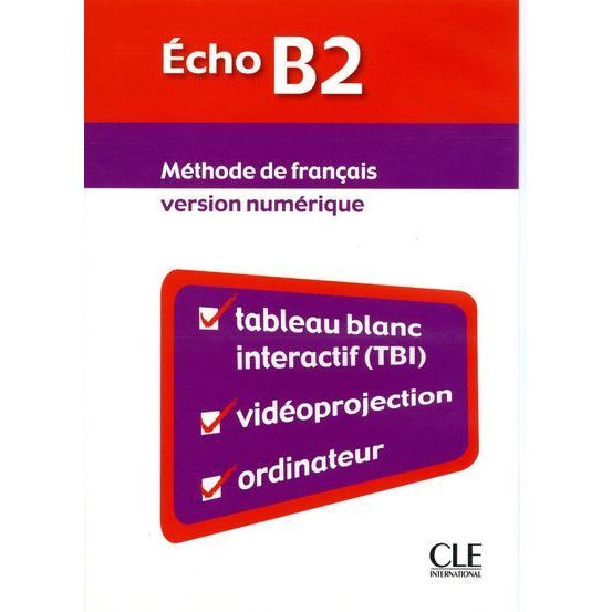 ECHO B2 ; METHODE DE FRANCAIS VERSION NUMERIQUE - Cdiscount Librairie