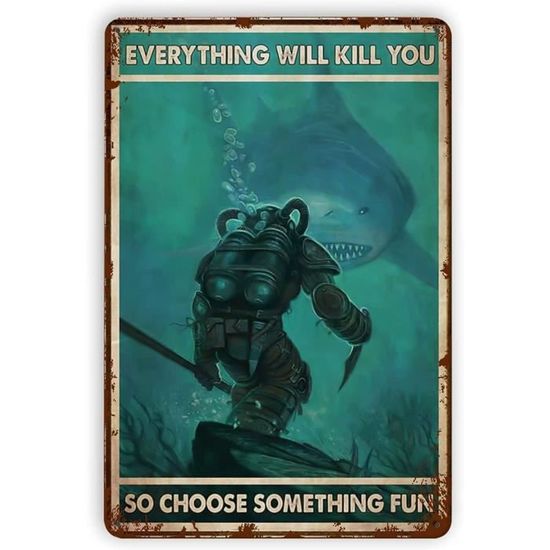 Shark Tin Signs, Diver and Shark Everything Will Kill You Metal Tin ...