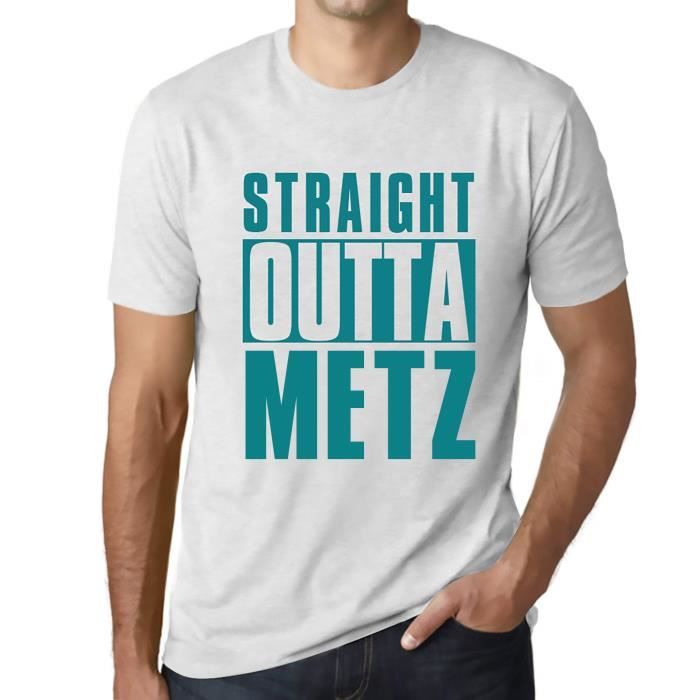 Homme Tee-Shirt Tout Droit Sorti De Metz – Straight Outta Metz – T ...