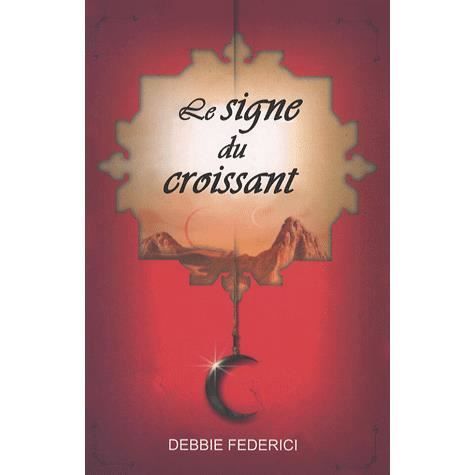 LE SIGNE DU CROISSANT - Cdiscount Librairie