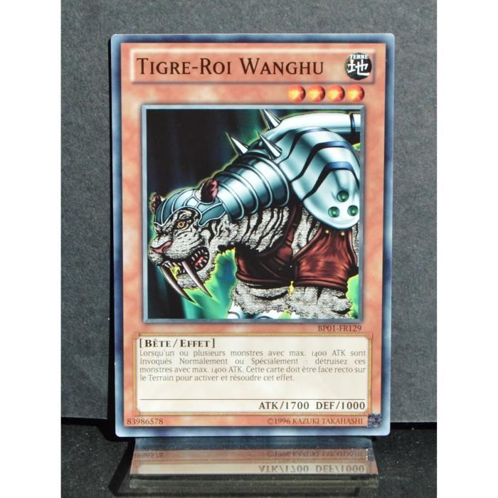 Carte YU-GI-OH BP01-FR129 Tigre-roi Wanghu NEUF FR - Cdiscount Jeux - Jouets