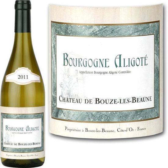 Château Bouze les Beaune Bourgogne Aligoté 2011 x1 - La cave Cdiscount